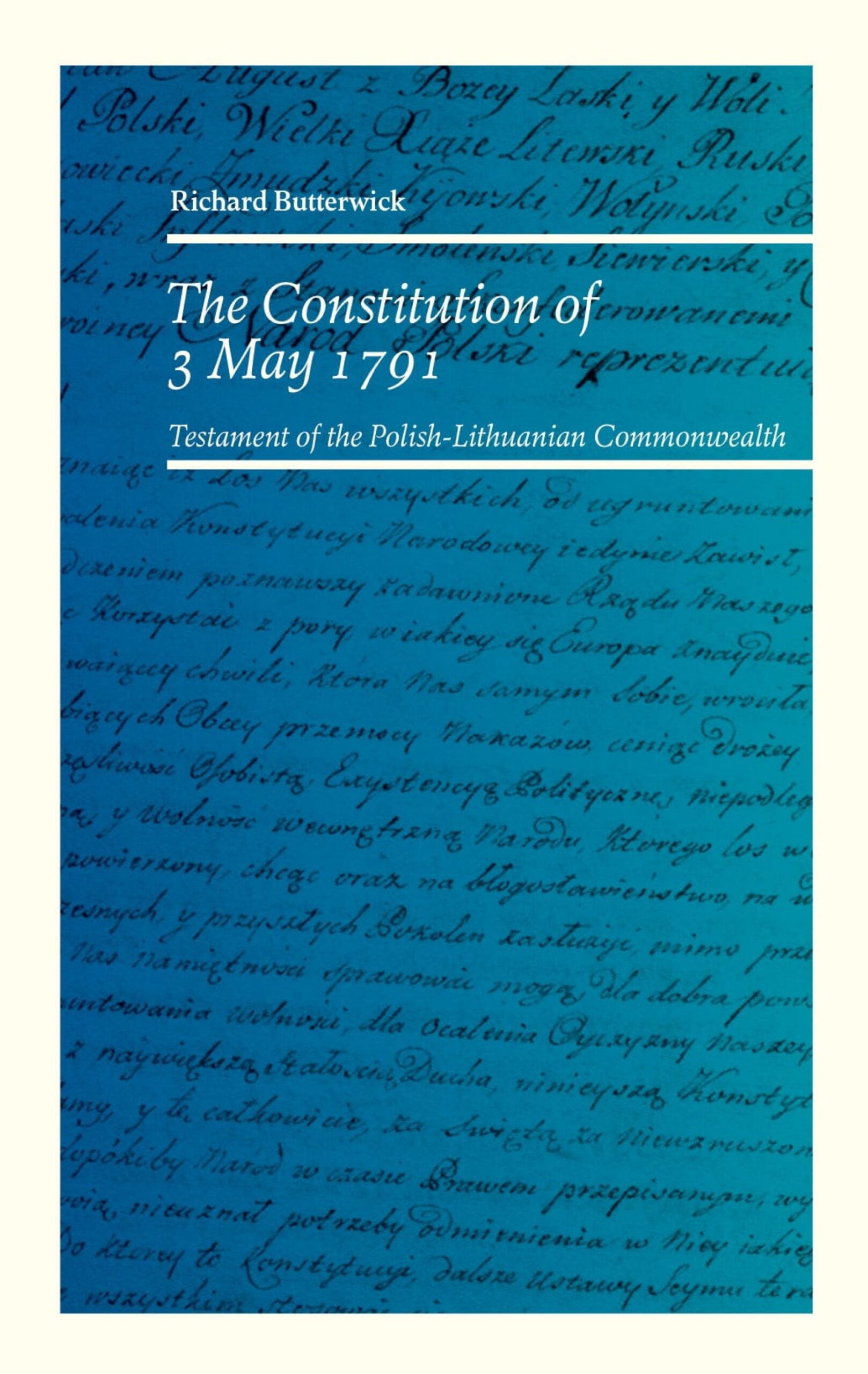 The Constitution of 3 May 1791. Testament of the Polish-Lithuanian ...